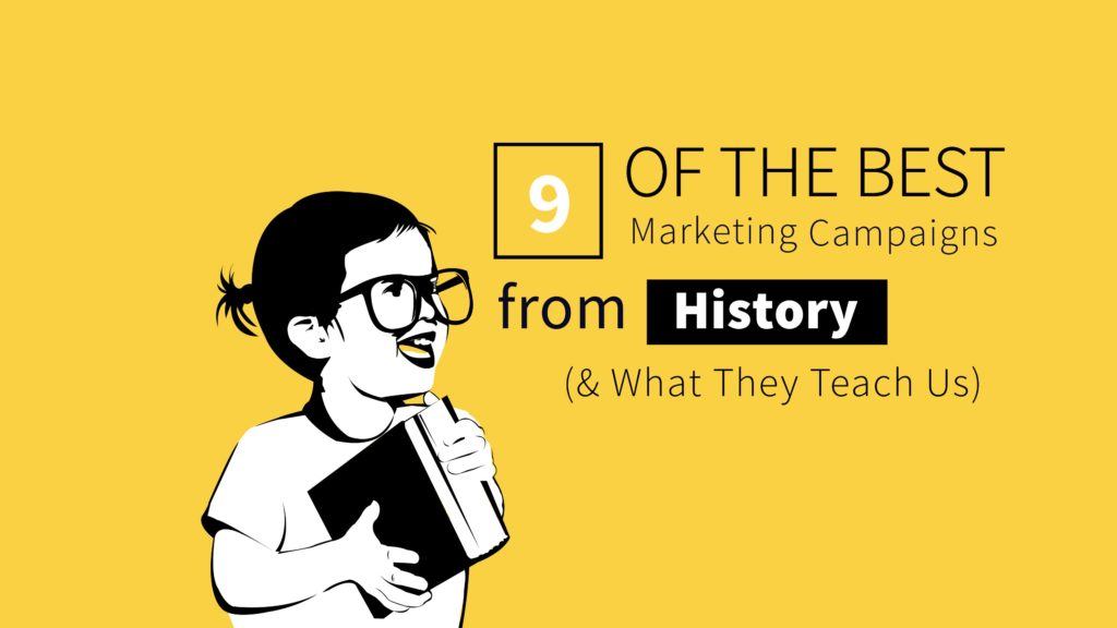 9 of the Best Marketing Campaigns in History | Big Drop Inc